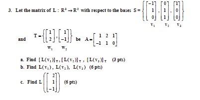 Solved 3. Let the matrix of L:R2→R2 with respect to the | Chegg.com
