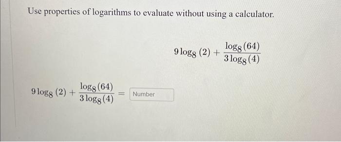 Solved Use properties of logarithms to evaluate without | Chegg.com