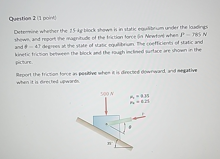 Solved Question 2 (1 ﻿point)Determine whether the 15-kg | Chegg.com