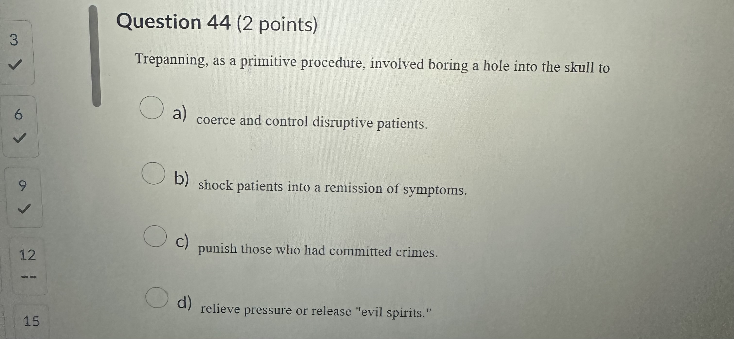 Solved Question 44 (2 ﻿points)Trepanning, as a primitive | Chegg.com