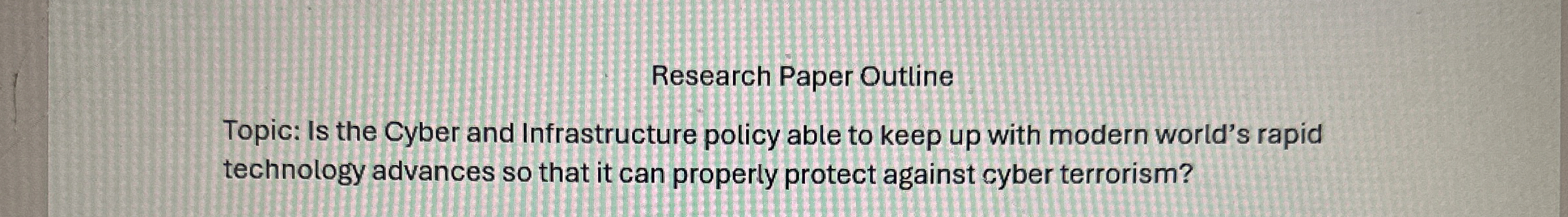 Solved Research Paper OutlineTopic: Is the Cyber and | Chegg.com
