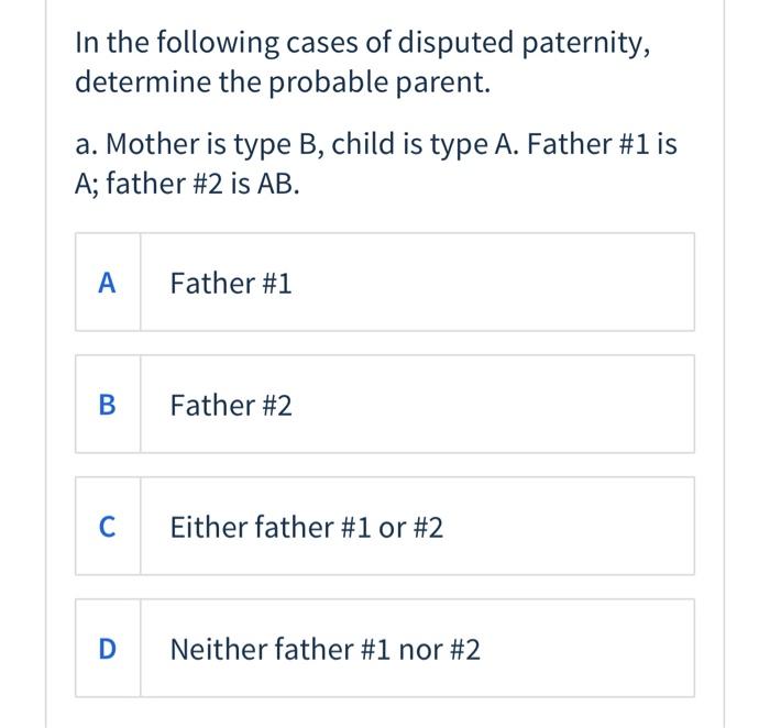Solved In the following cases of disputed paternity, | Chegg.com