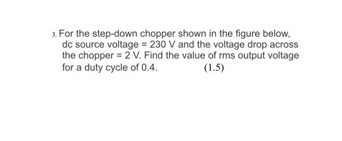 Solved 3. For the step-down chopper shown in the figure | Chegg.com