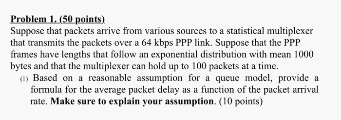 Solved Problem 1. (50 points) Suppose that packets arrive | Chegg.com