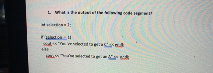 Solved 1. What is the output of the following code segment? | Chegg.com