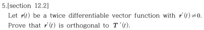 Solved 5.[section 12.2] Let r(t) be a twice differentiable | Chegg.com