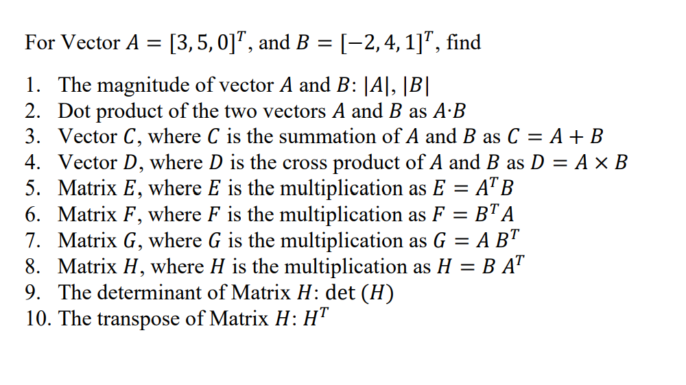 Solved For Vector A=[3,5,0]T, ﻿and B=[-2,4,1]T, ﻿findThe | Chegg.com