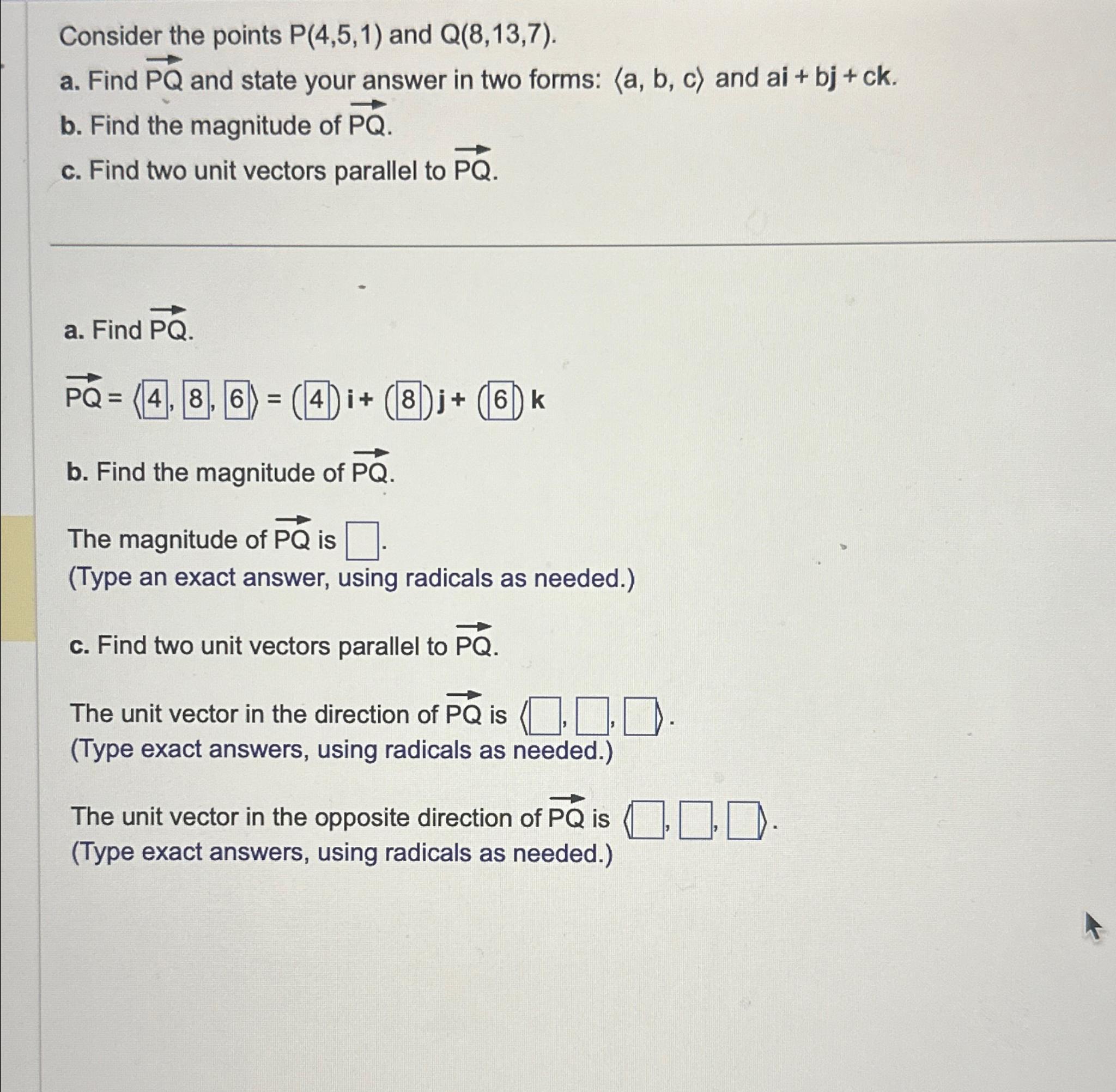 Solved Consider the points P(4,5,1) ﻿and Q(8,13,7).a. ﻿Find | Chegg.com