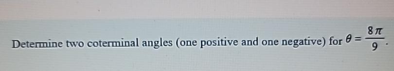 Solved Determine two coterminal angles (one positive and one | Chegg.com