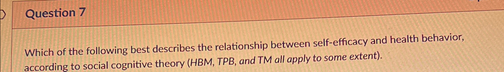 Solved Question 7Which of the following best describes the | Chegg.com
