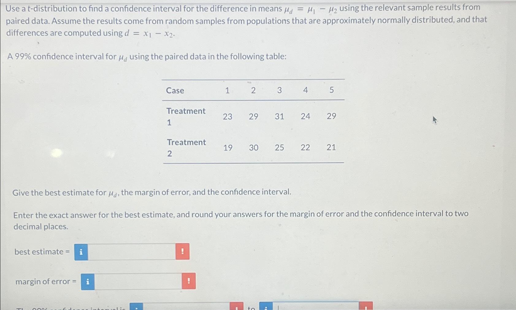 Solved Use a t-distribution to find a confidence interval | Chegg.com