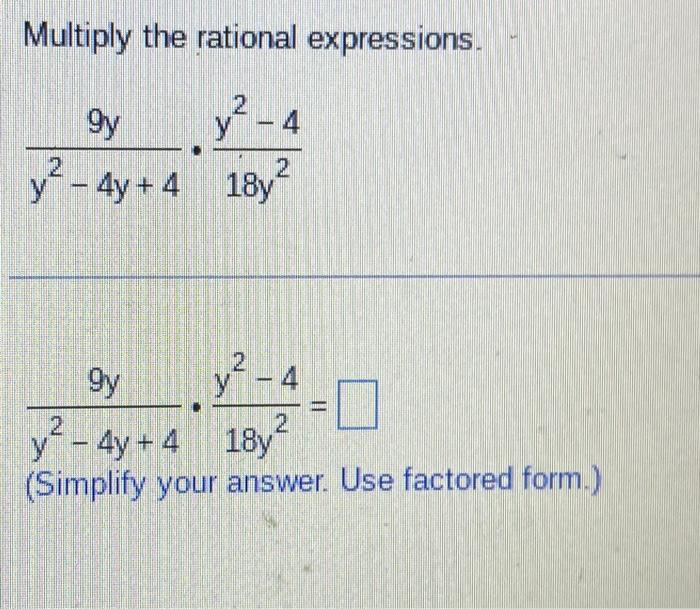 Solved Multiply the rational expressions. y2−4y+49y⋅18y2y2−4 | Chegg.com