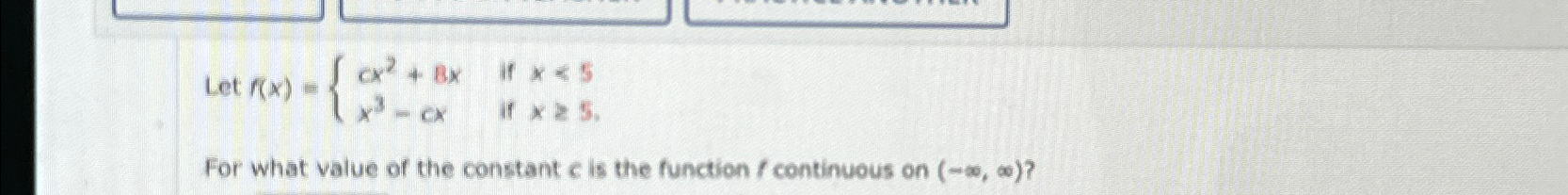 Solved Let f(x)={cx2+8x if x