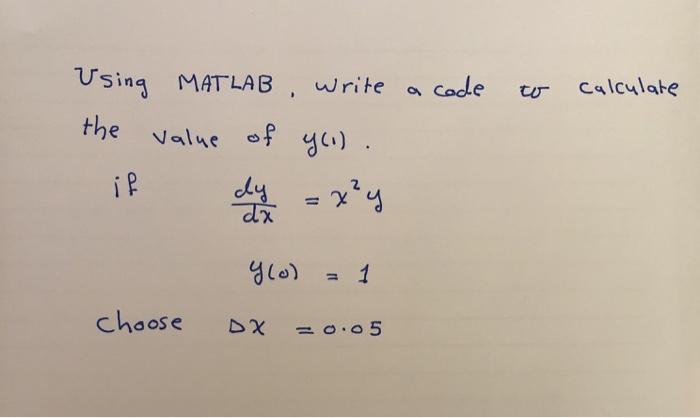 Solved Using Matlab Write A Code To Solve The Following