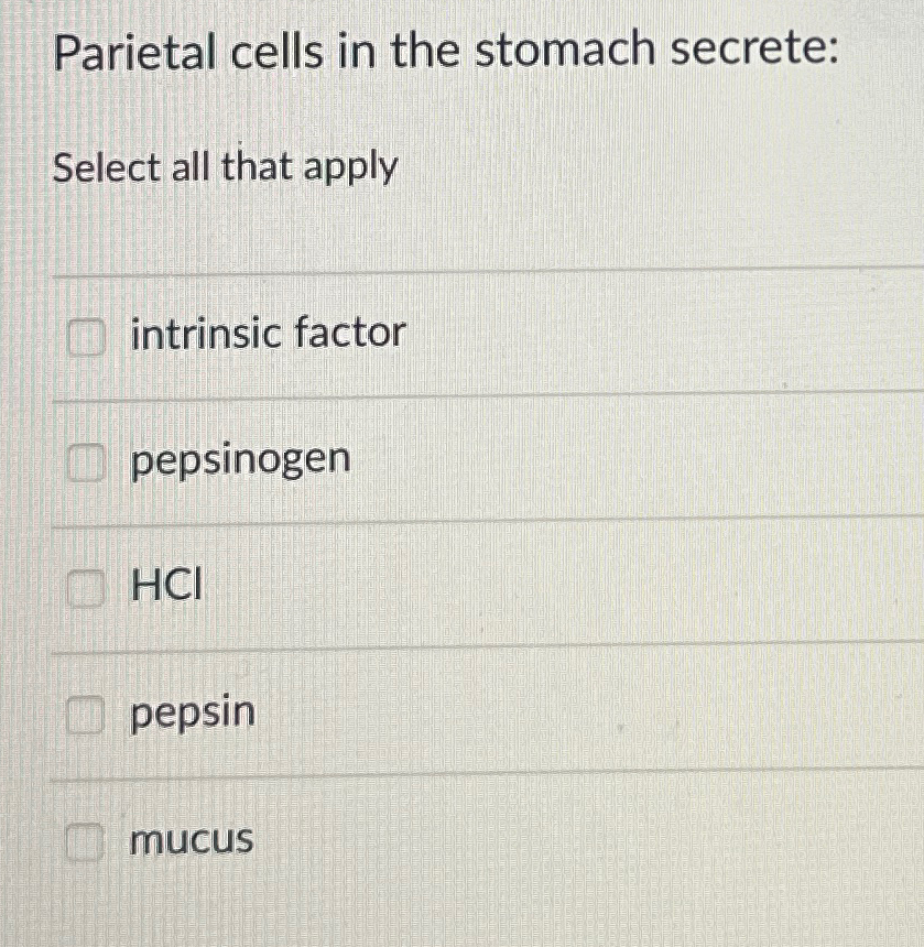 Solved Parietal cells in the stomach secrete:Select all that | Chegg.com