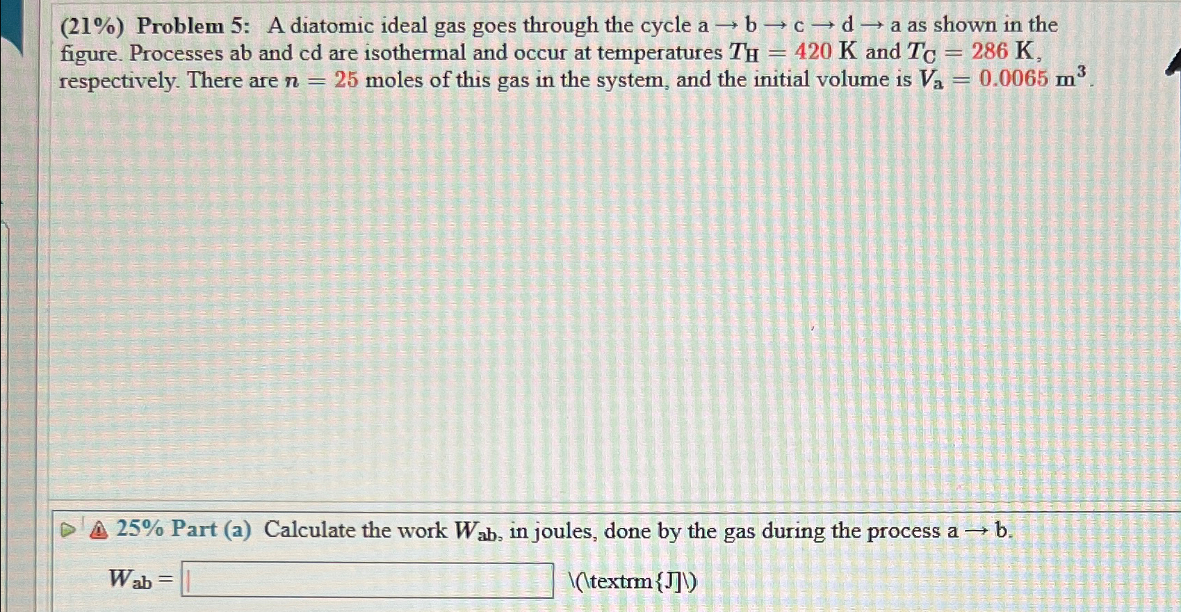 Solved (21%) ﻿Problem 5: A diatomic ideal gas goes through | Chegg.com