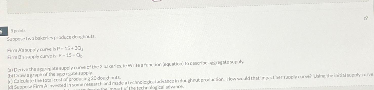 Solved 6 ﻿pointsSuppose two bakeries produce doughnuts.Firm | Chegg.com