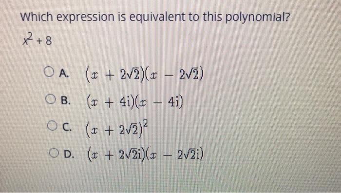 Solved Which expression is equivalent to this polynomial? | Chegg.com