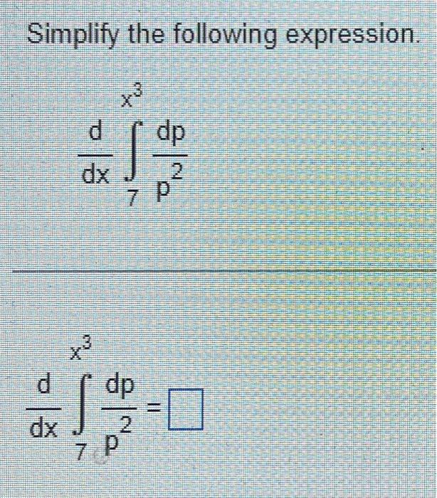 Solved Simplify the following expression. 이승 d dx 7 dp 2 7P | Chegg.com