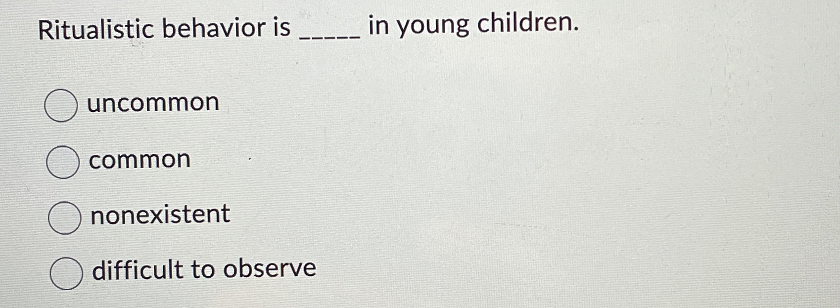 Solved Ritualistic behavior is q, ﻿in young | Chegg.com