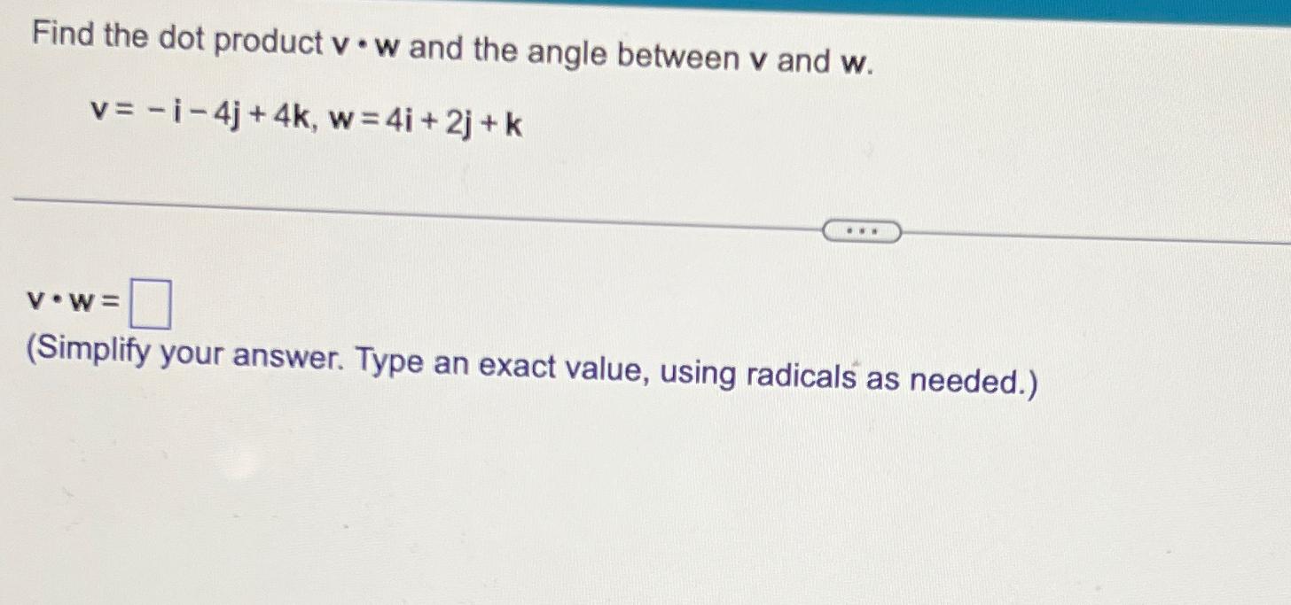Solved Find the dot product v*w ﻿and the angle between v | Chegg.com