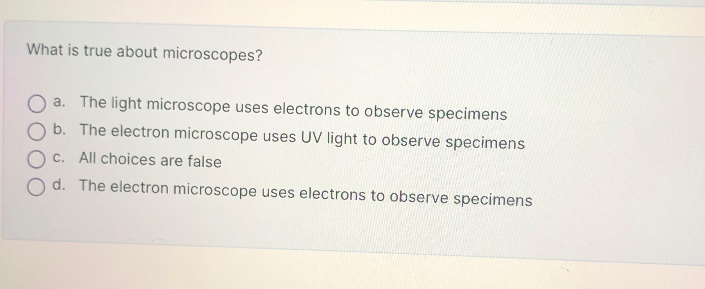 Solved What is true about microscopes?a. ﻿The light | Chegg.com
