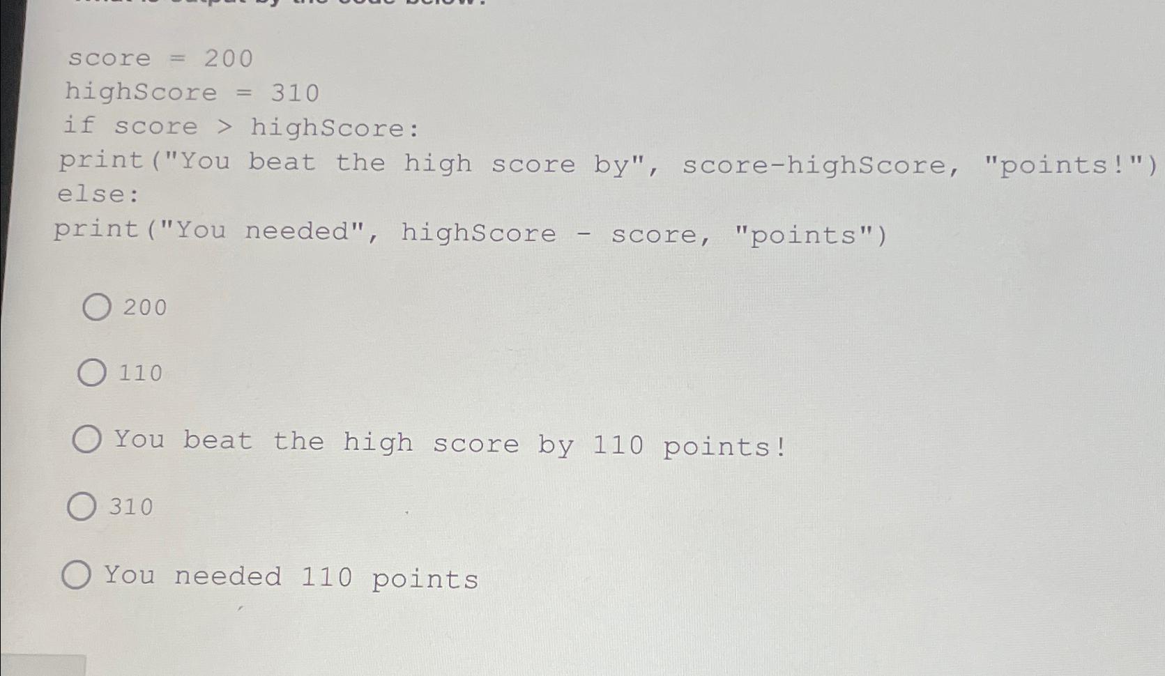 Solved score =200highScore =310if score > | Chegg.com