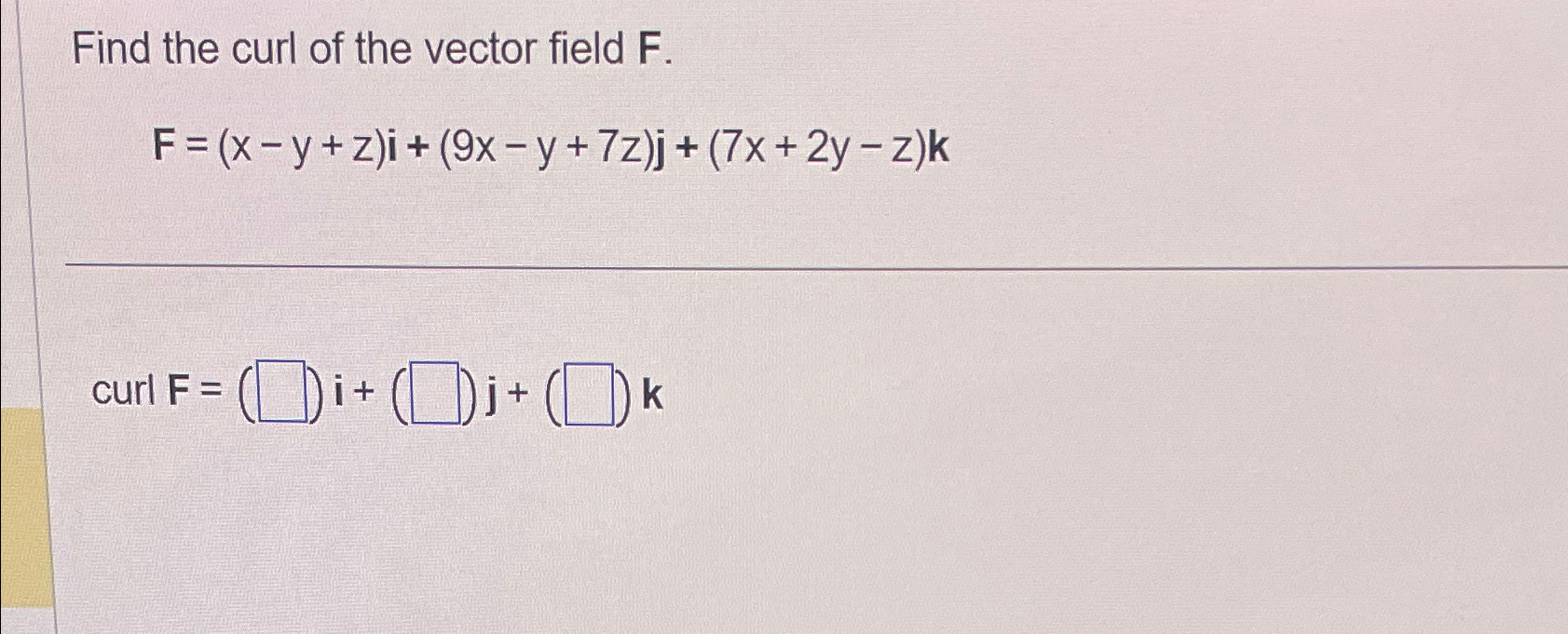 Solved Find the curl of the vector field F. | Chegg.com