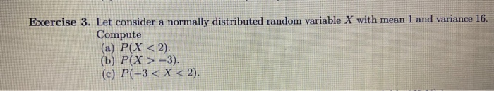 Solved Exercise 3. Let consider a normally distributed | Chegg.com