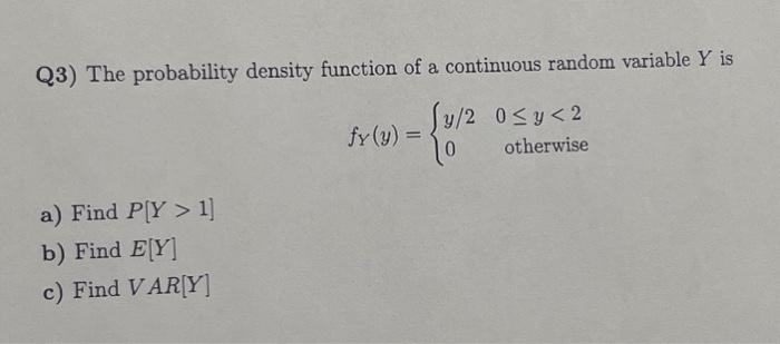 Solved Q3) The probability density function of a continuous | Chegg.com