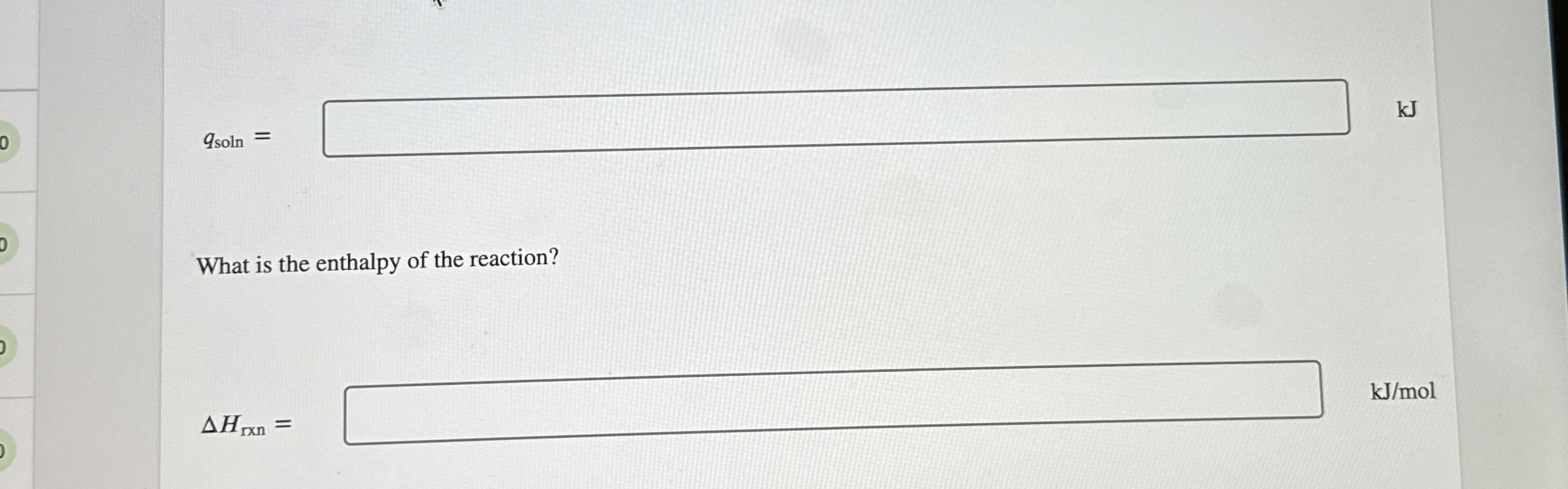 Solved qsoln =What is the enthalpy of the reaction?ΔHrxn= | Chegg.com