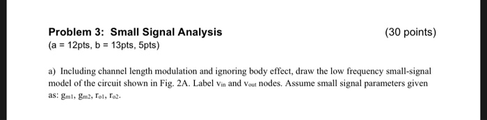 Solved Problem 3: Small Signal Analysis (a = 12pts, b = | Chegg.com