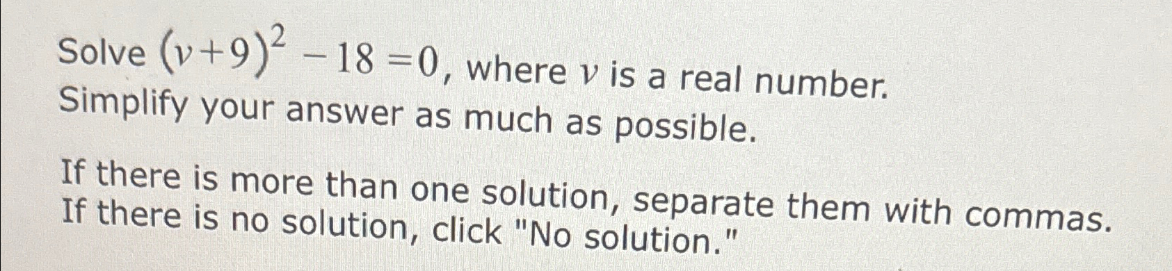 Solved Solve (v+9)2-18=0, ﻿where v ﻿is a real | Chegg.com