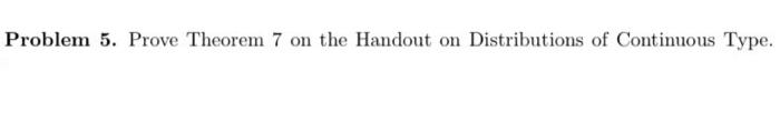 Solved Problem 5. Prove Theorem 7 on the Handout on | Chegg.com Solved Problem 5. Prove Theorem 7 on the Handout on | Chegg.com