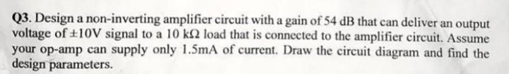 Solved Q3. Design a non-inverting amplifier circuit with a | Chegg.com