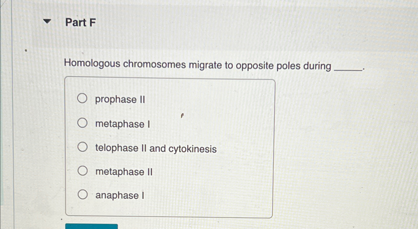 Solved Part FHomologous chromosomes migrate to opposite | Chegg.com