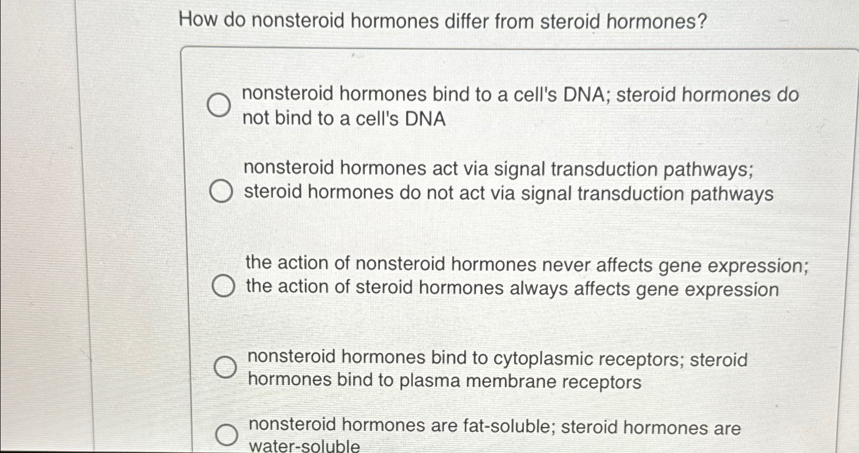 Solved How do nonsteroid hormones differ from steroid | Chegg.com
