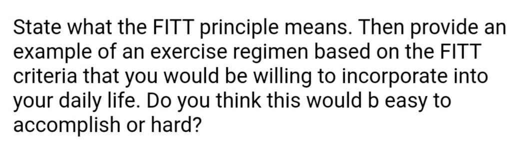 Solved State what the FITT principle means. Then provide an | Chegg.com