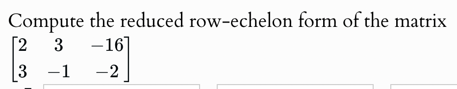 Solved Compute the reduced row-echelon form of the | Chegg.com