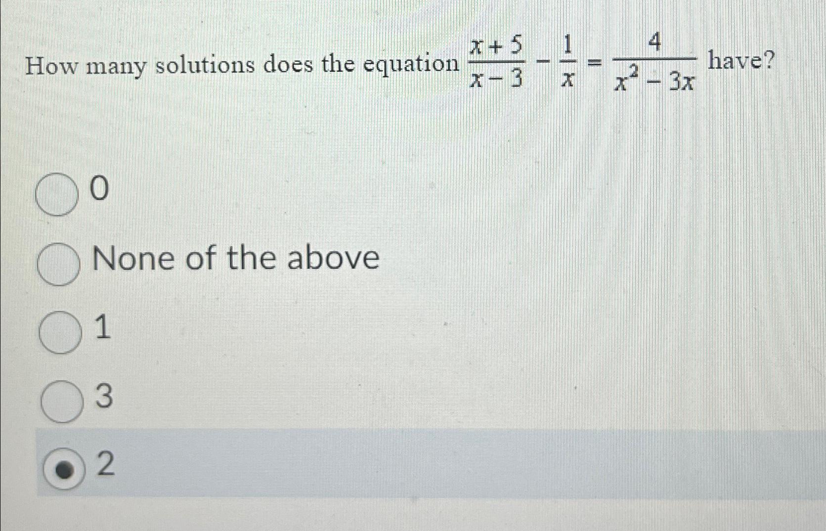 Solved How many solutions does the equation x+5x-3-1x=4x2-3x | Chegg.com