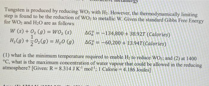 Solved urgy Tungsten is produced by reducing WO3 with H2. | Chegg.com