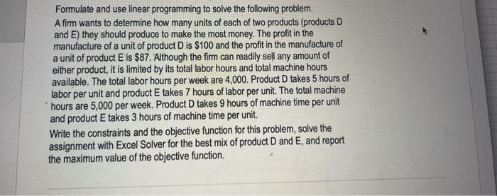 Solved Formulate and use linear programming to solve the | Chegg.com