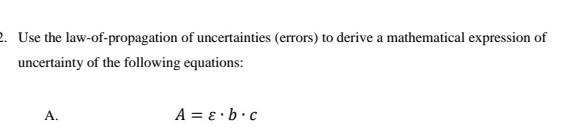 Solved Use the law-of-propagation of uncertainties (errors) | Chegg.com