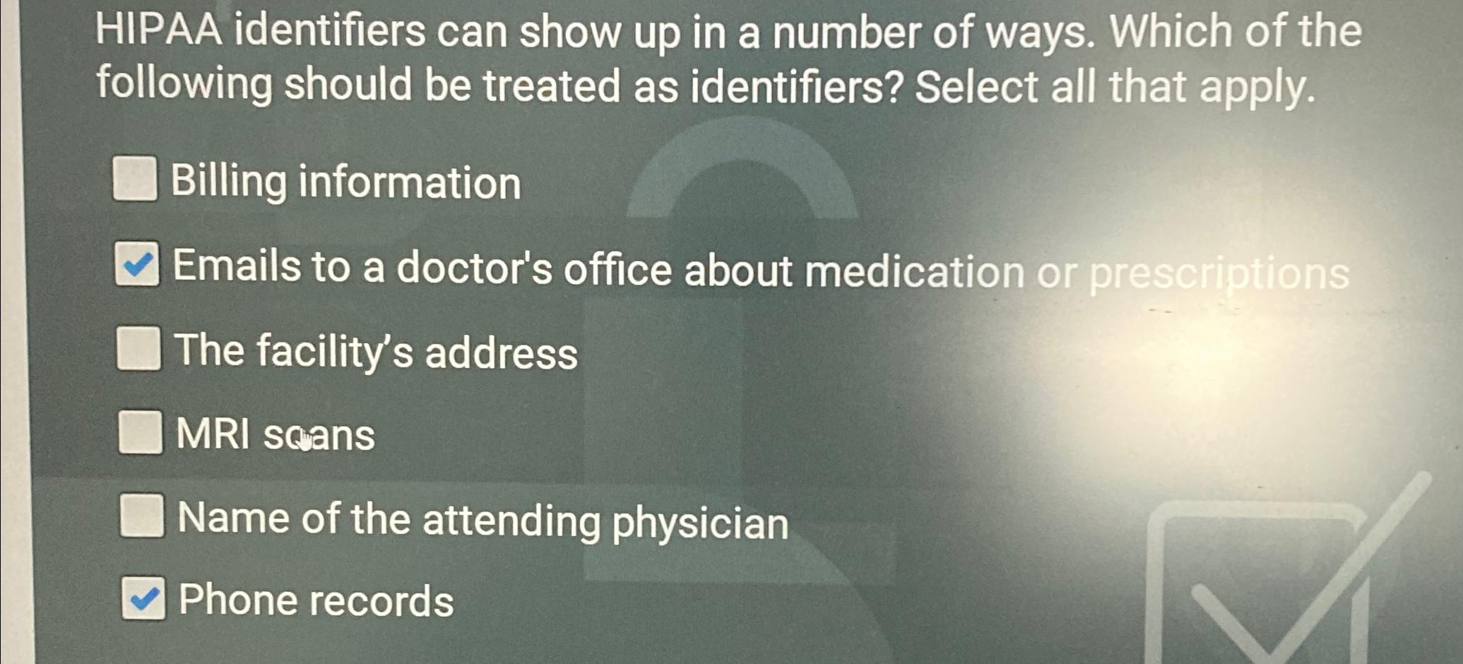 Solved HIPAA identifiers can show up in a number of ways. | Chegg.com