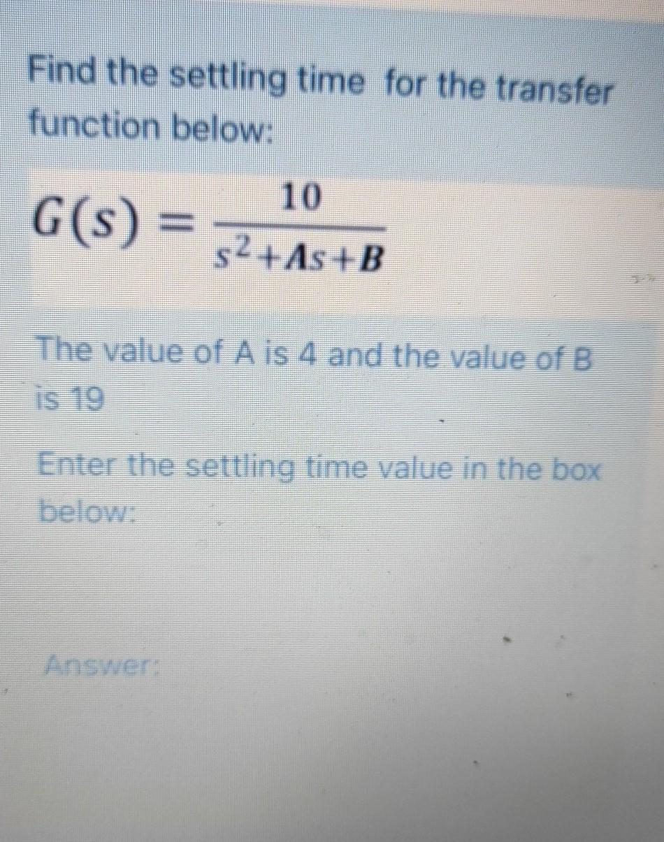 Solved Find the settling time for the transfer function | Chegg.com