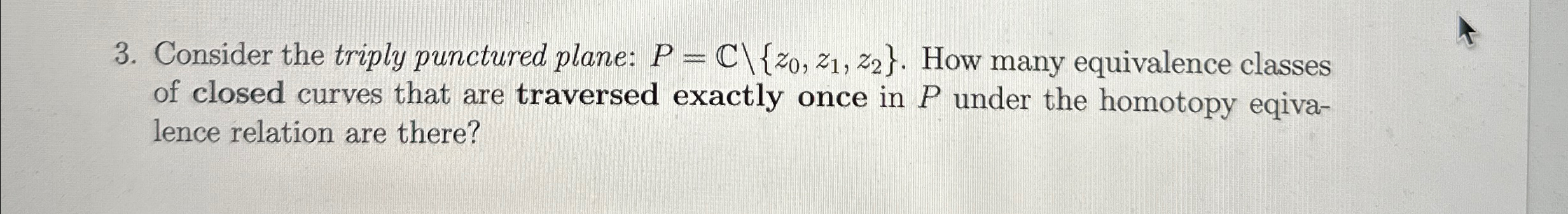 Solved Consider the triply punctured plane: P=C??{z0,z1,z2}. | Chegg.com