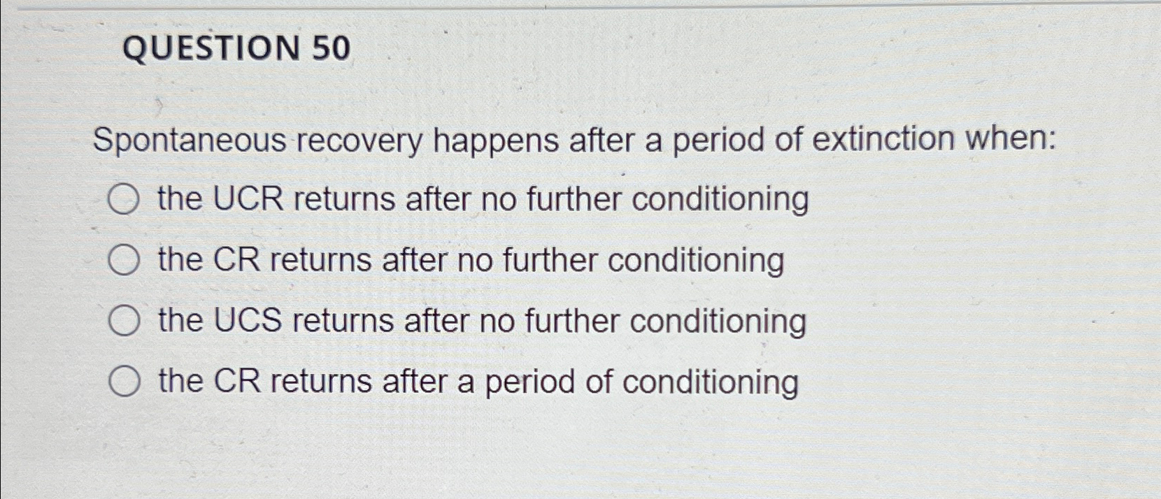 Solved QUESTION 50Spontaneous recovery happens after a | Chegg.com