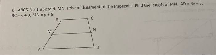 Solved 8. ABCD is a trapezoid. MN is the midsegment of the | Chegg.com