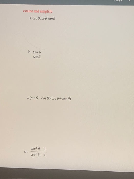 Solved cosine and simplify: a.csc Ocos tano b. tan 8 sec c. | Chegg.com