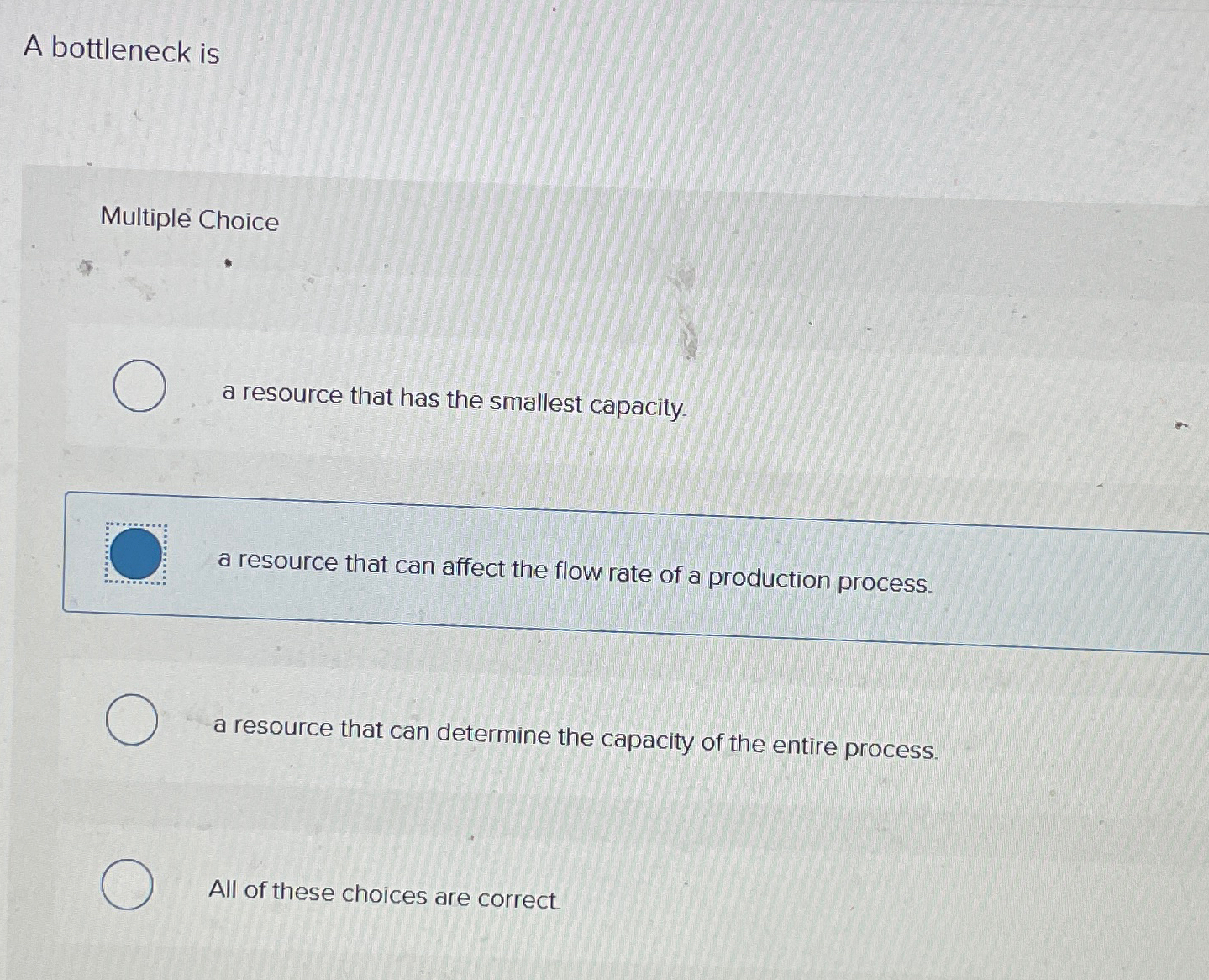 Solved A bottleneck isMultiplé ﻿Choicea resource that has | Chegg.com